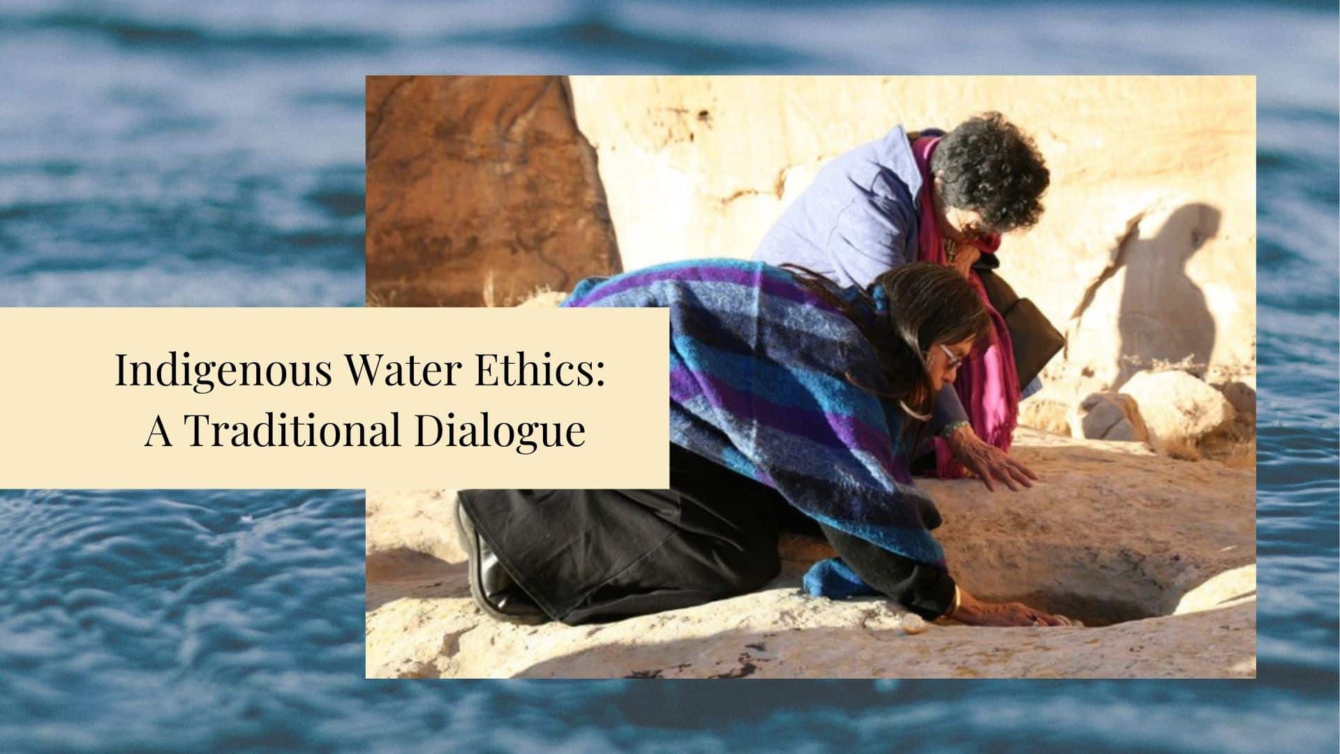 Indigenous Leaders to Discuss Water Ethics on October 7 - Center for ...