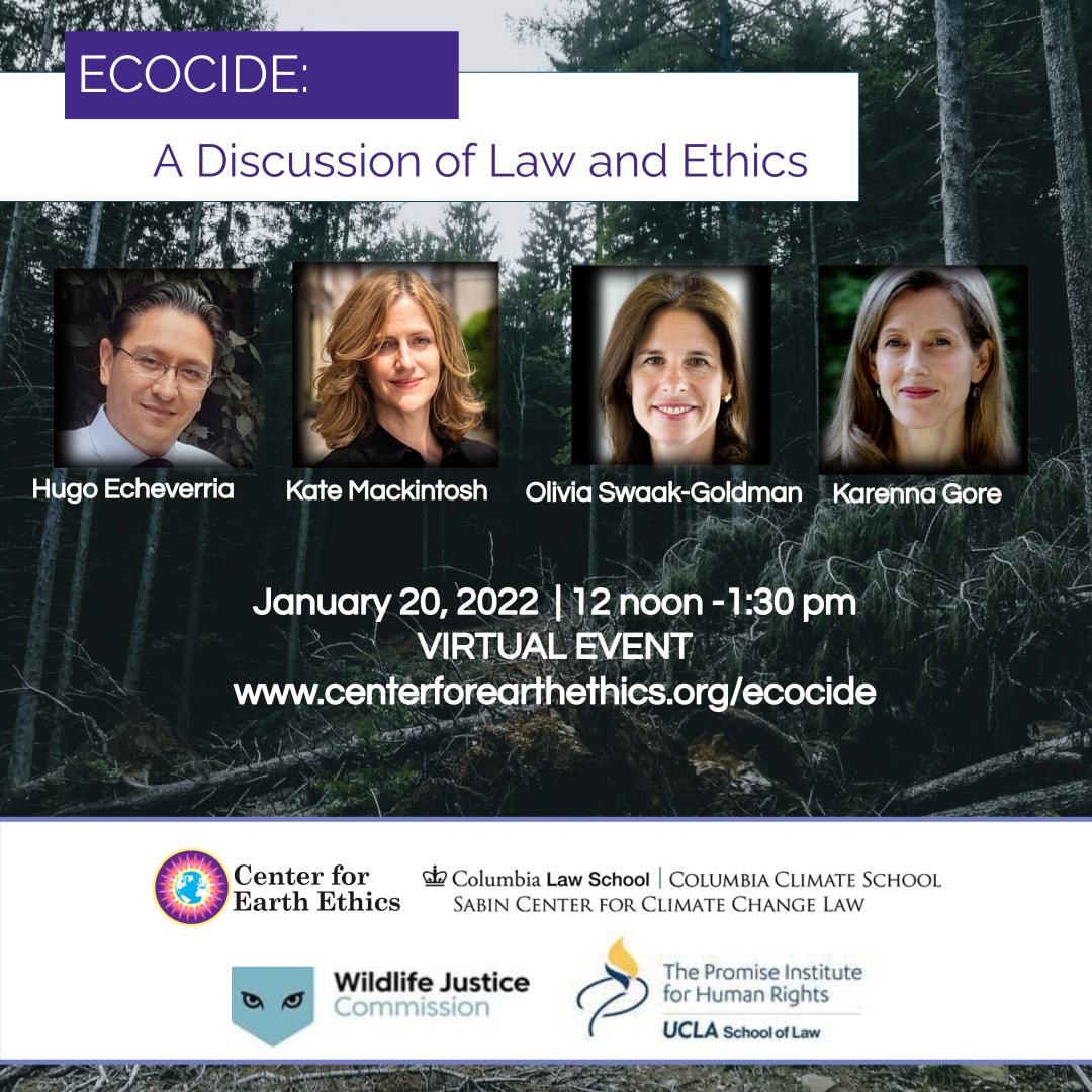 Virtual Event | Ecocide: A Discussion of Law and Ethics, January 20, 2022 - Center for Earth Ethics